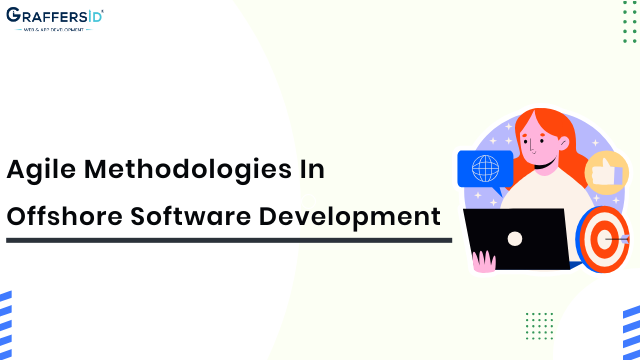 Agile Methodologies In Offshore Software Development - Graffersid
