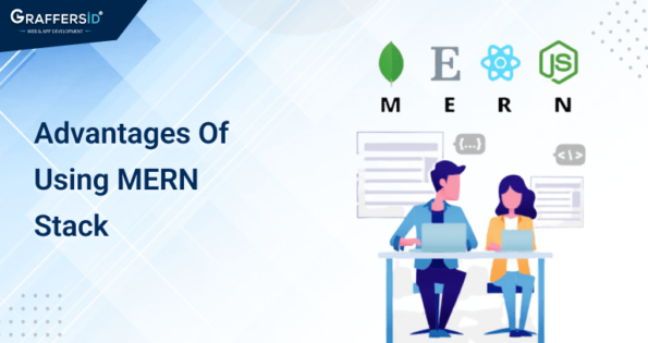 Advantages of MERN Stack Development - GraffersID
