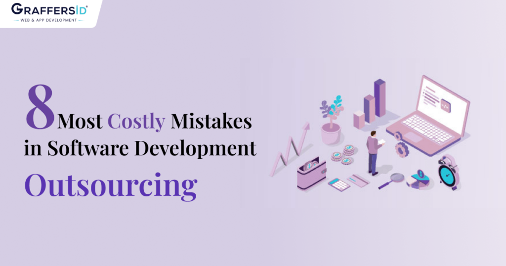 8 Major Software Development Outsourcing Mistakes to Avoid