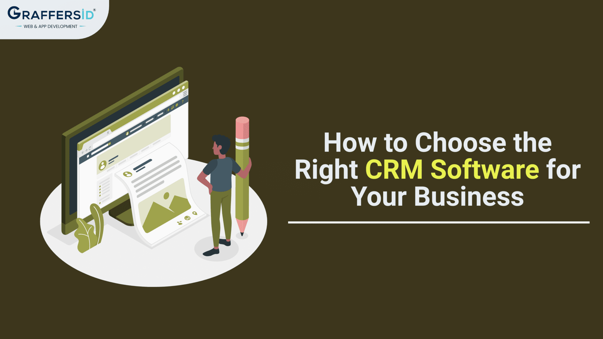 How to Choose the Right CRM Software for Your Business - GraffersID