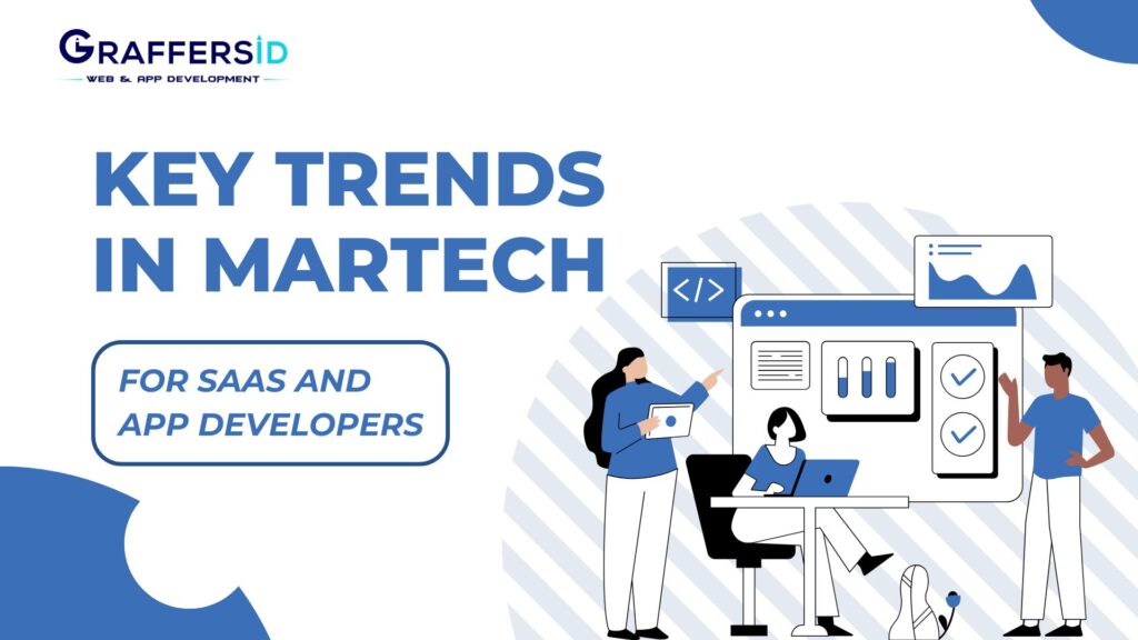 Top MarTech Trends for SaaS and App Developers in 2025