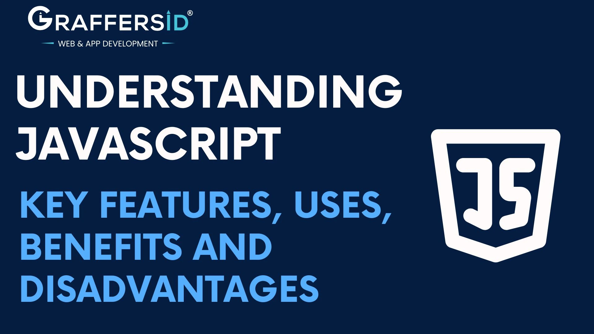 Understanding JavaScript- Key Features, Benefits, Use Cases Understanding JavaScript- Key Features, Benefits, Use Cases