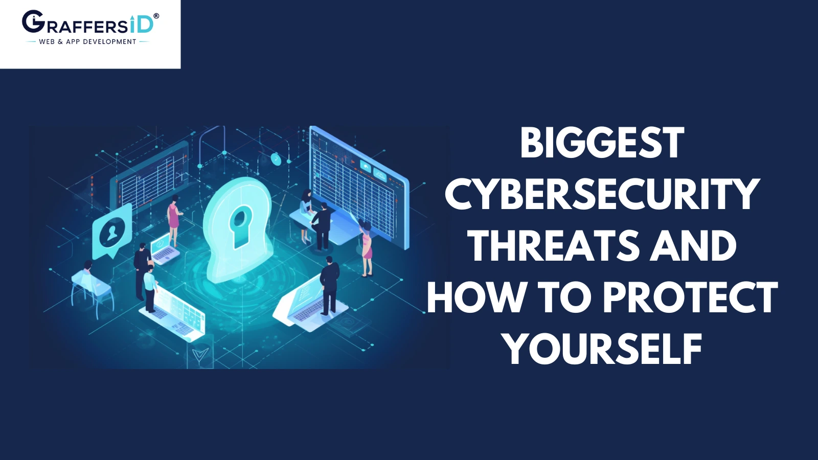 Biggest Cybersecurity Threats in 2025 & How to Stay Protected?