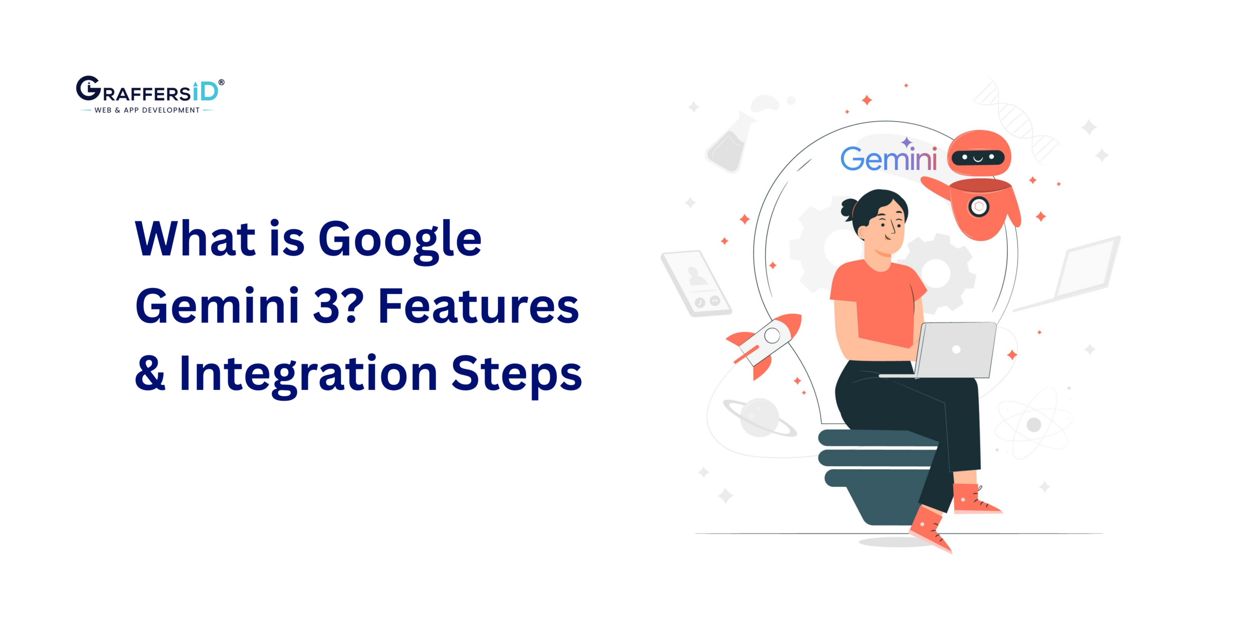 What is Google Gemini 3? Features & Integration Steps in 2026